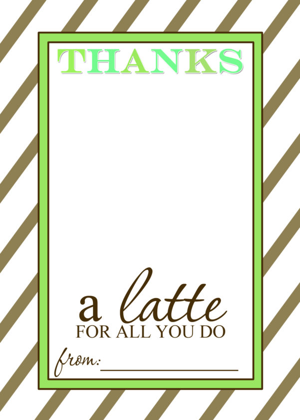 Teacher Appreciation Gift Idea - Thanks A Latte Free Printable Card to ...